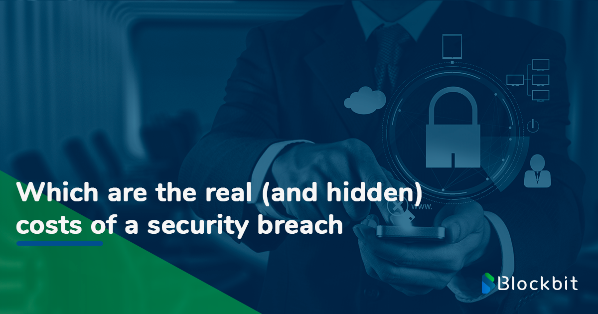 Which are the real (and hidden) costs of a security breach? | Blockbit