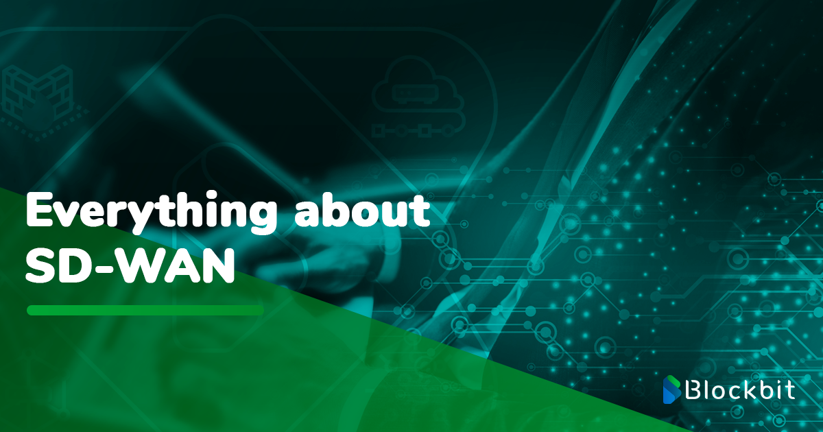 Everything you need to know about SD-WAN | Blockbit