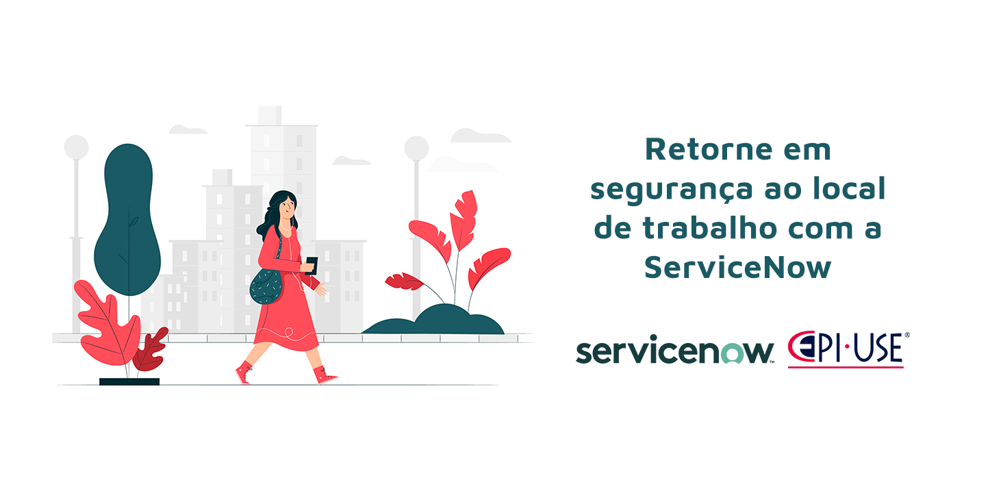 Retorne em segurança ao local de trabalho com a ServiceNow