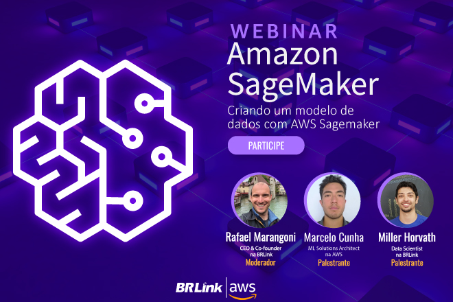 BRLink Webinar | Criando um modelo de dados com AWS SageMaker