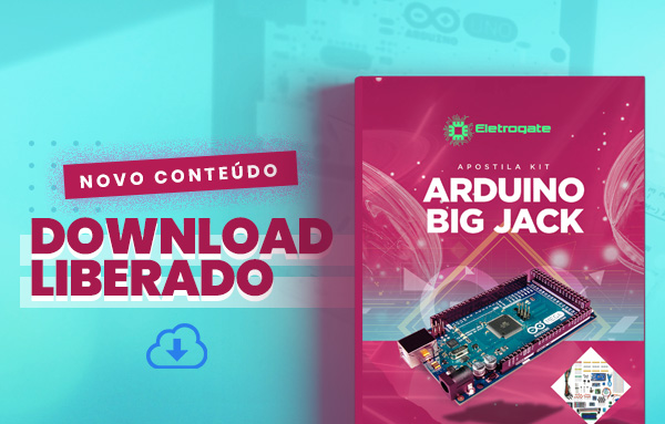 Apostila de Arduino BIG JACK - Baixe Gratuitamente