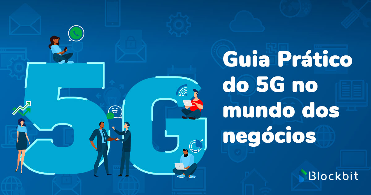 Guia Prático do 5G no Mundo dos Negócios | Blockbit