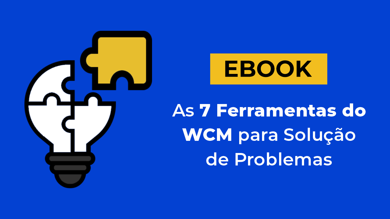[eBook] As 7 ferramentas do WCM para solução de problemas