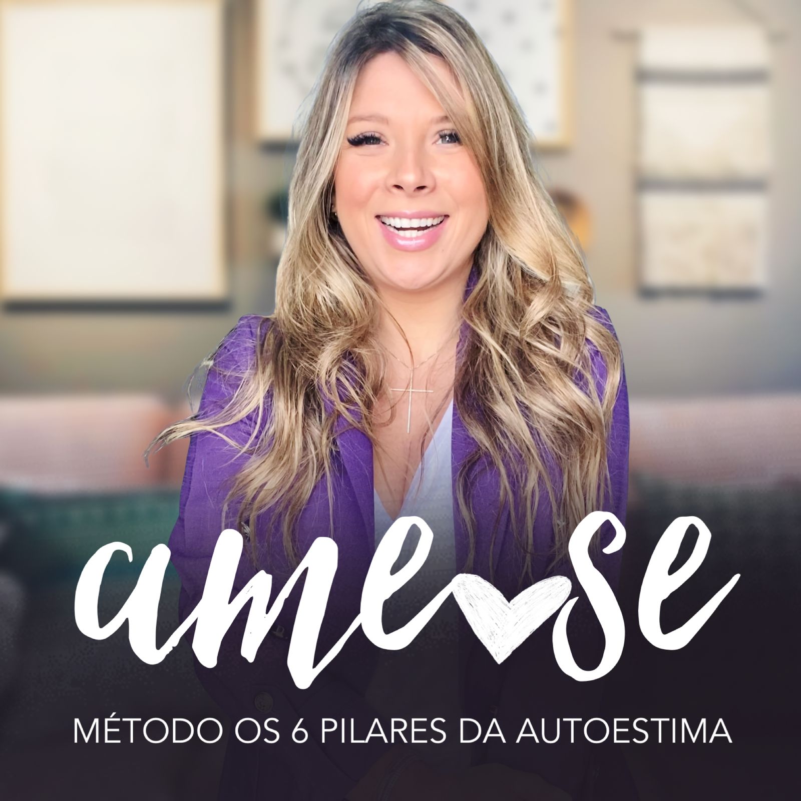 Ame-se - Os 6 Pilares da Autoestima