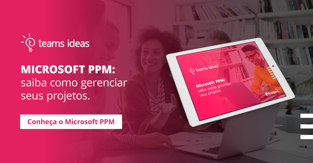 Microsoft PPM: saiba como gerenciar seus projetos