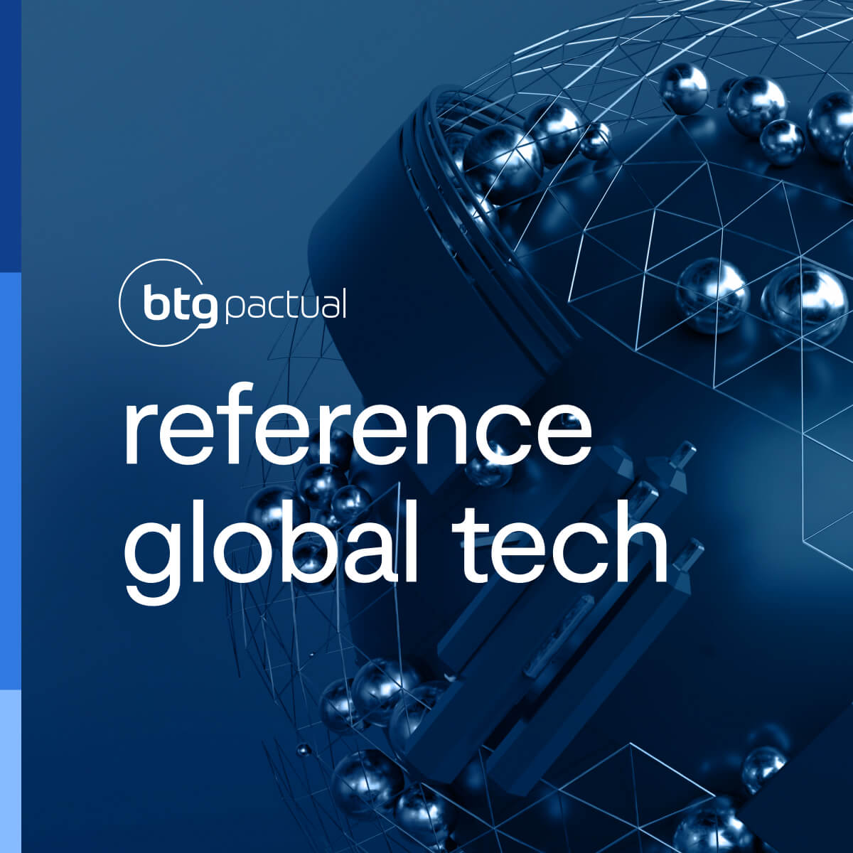 Conheça o novo fundo Reference Global Tech do BTG Pactual