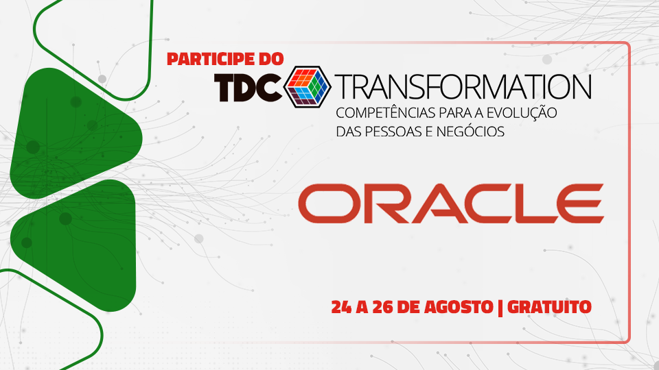 Oracle e TDC Online trazem muito conteúdo Gratuito