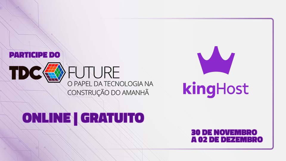 KingHost e TDC FUTURE trazem muito conteúdo Gratuito