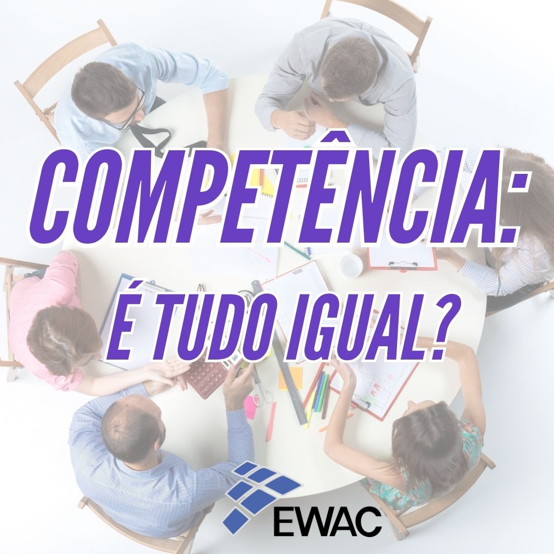 Competência: É tudo igual? | EWAC