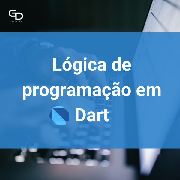 Curso de lógica de programação em Dart
