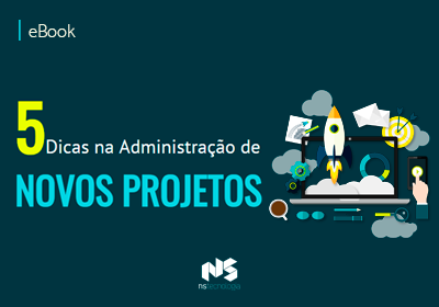 5 Dicas na Administração de Novos Projetos