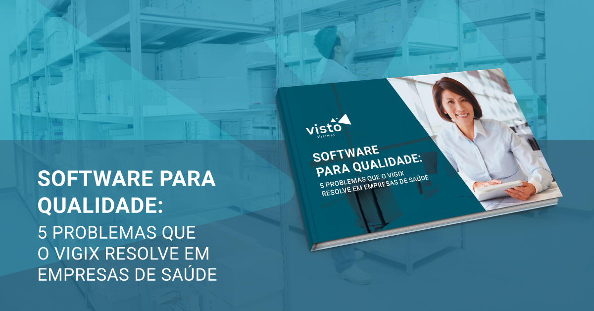 Software para qualidade: 5 problemas que o Vigix resolve em empresas de ...