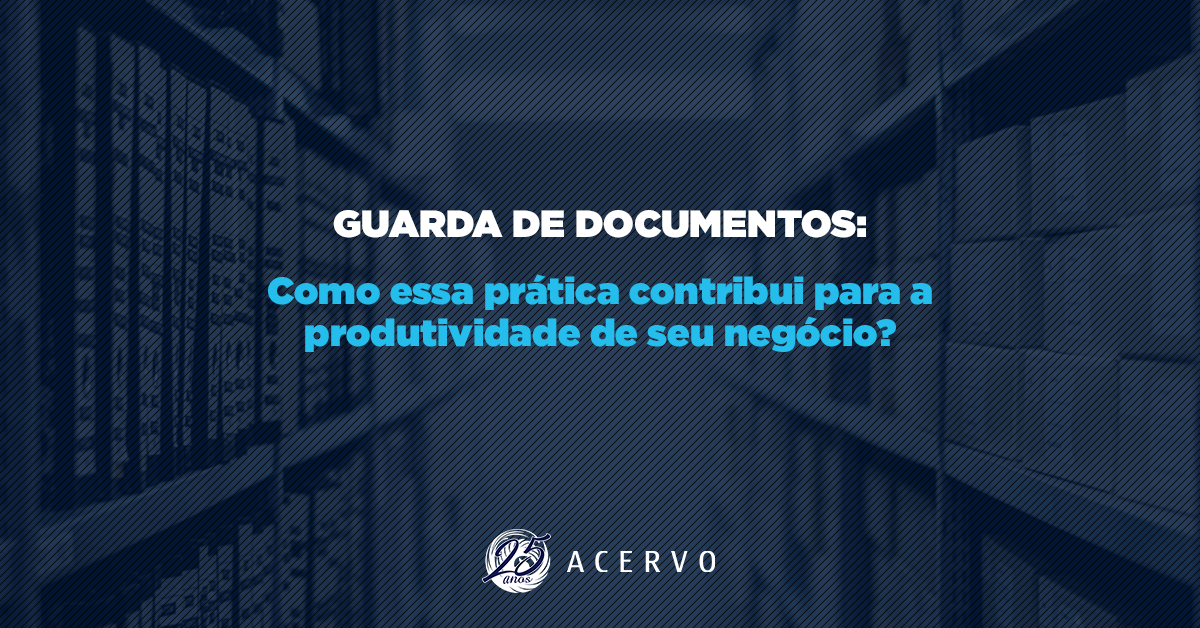 Guarda de Documentos: Como está a gestão da sua empresa?