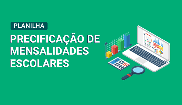 Planilha: Precificação de mensalidades escolares